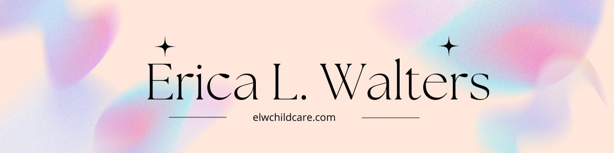 Portfolio – Erica L. Walters – Childcare Professional